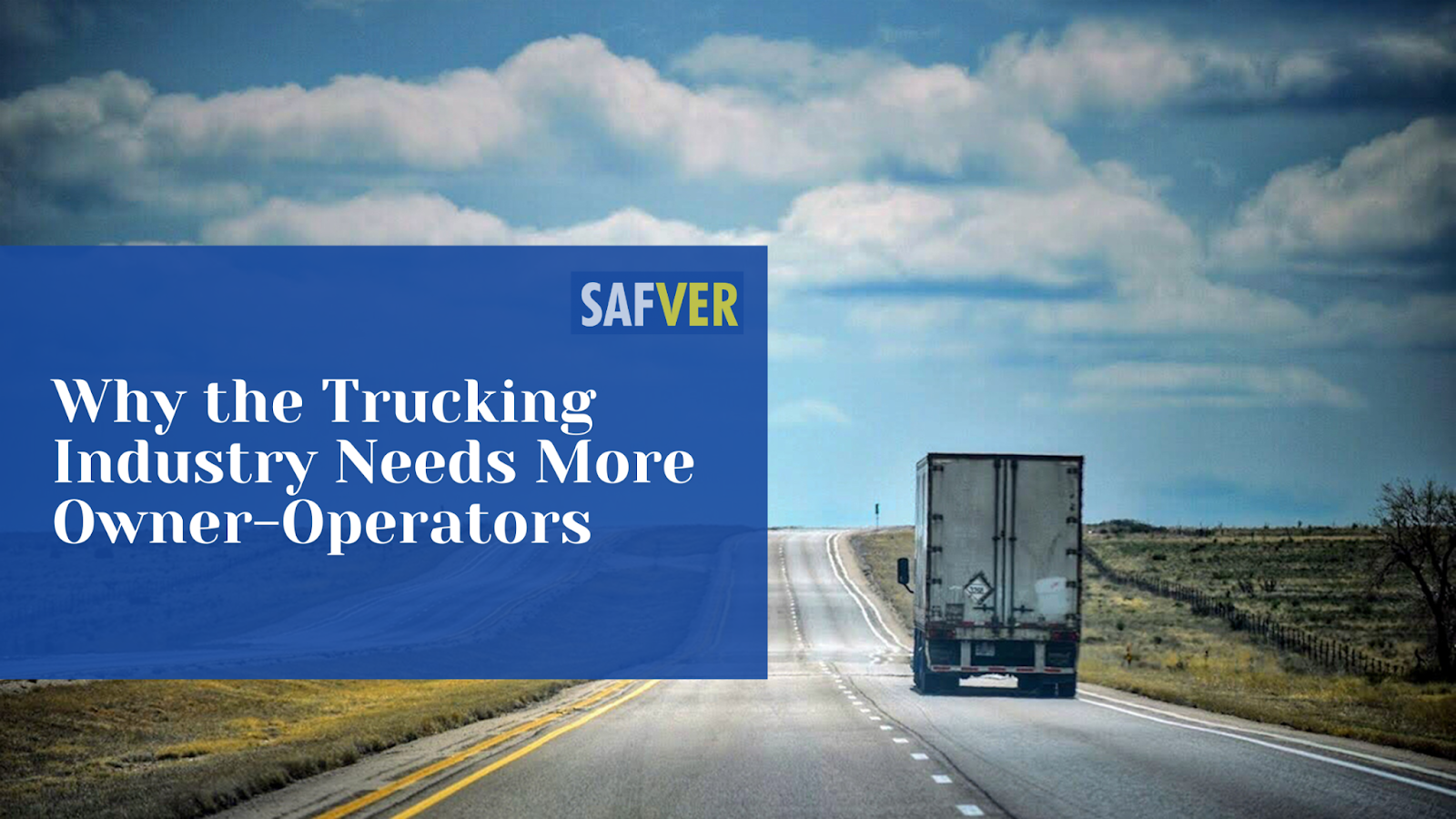 Why the Trucking Industry Needs More Owner-Operators, The benefits of ...